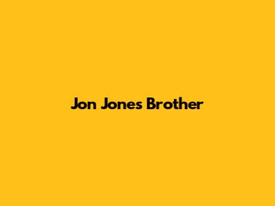 Jon Jones' Brother: Who Are They?